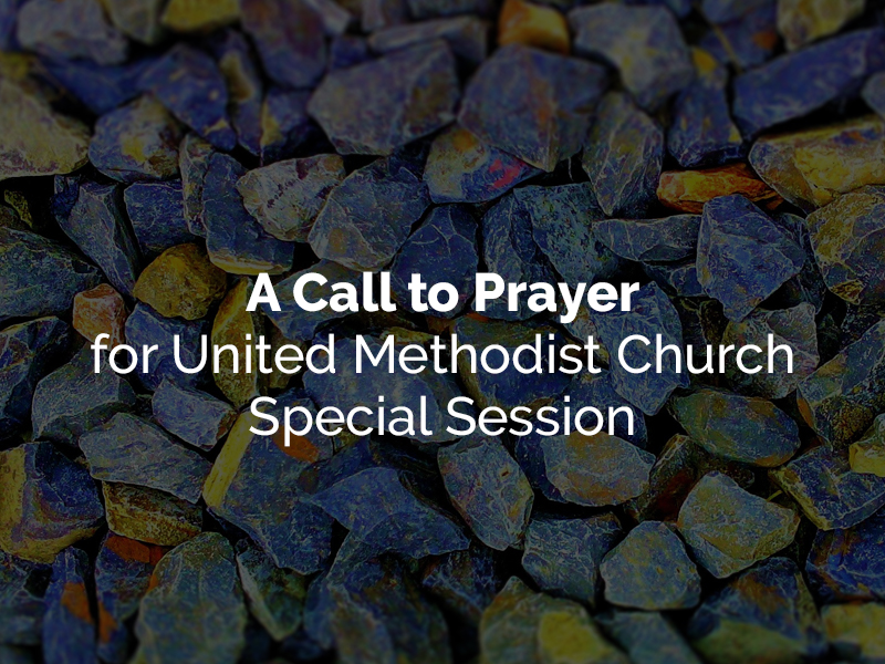 A call to prayer for United Methodist Church Special Session - The ...