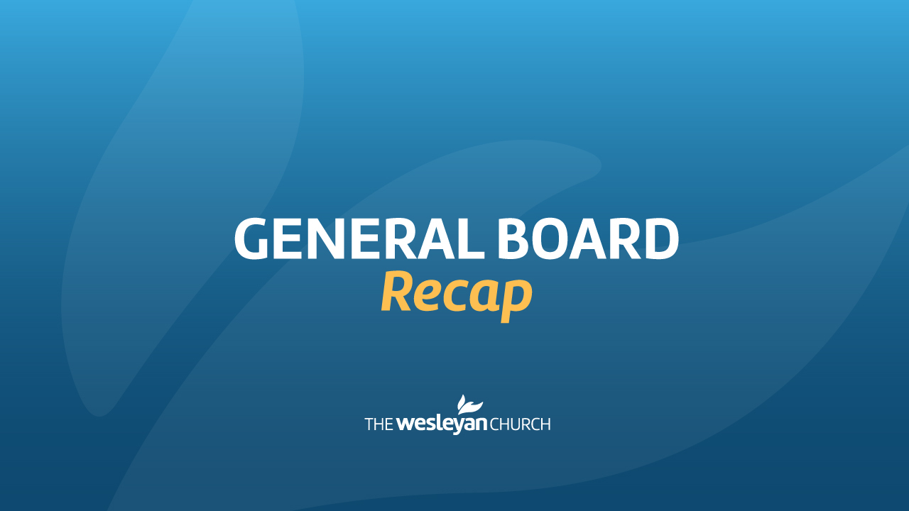 General Board convenes 149th session - The Wesleyan Church